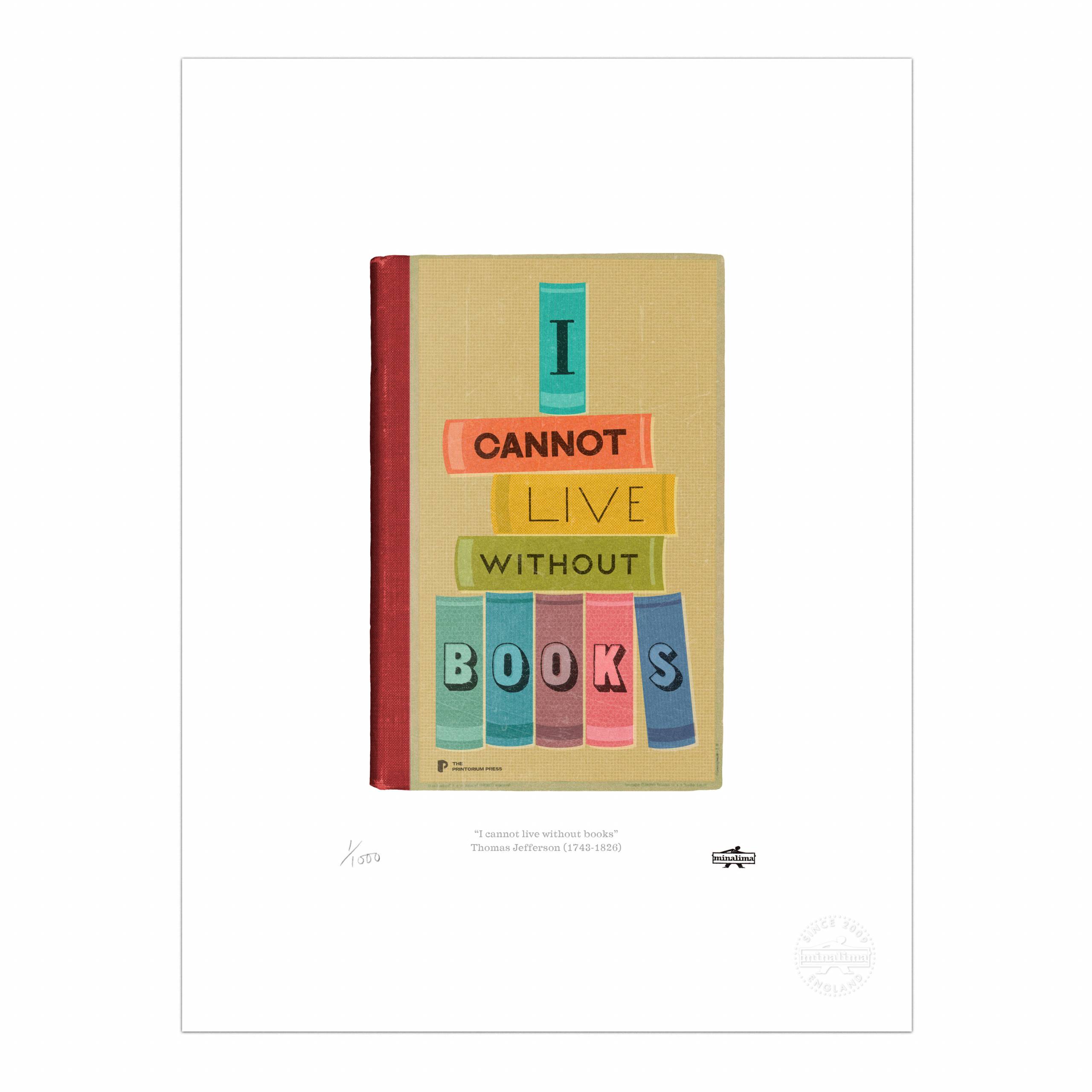 I Cannot Live Without Books Print - MinaLima